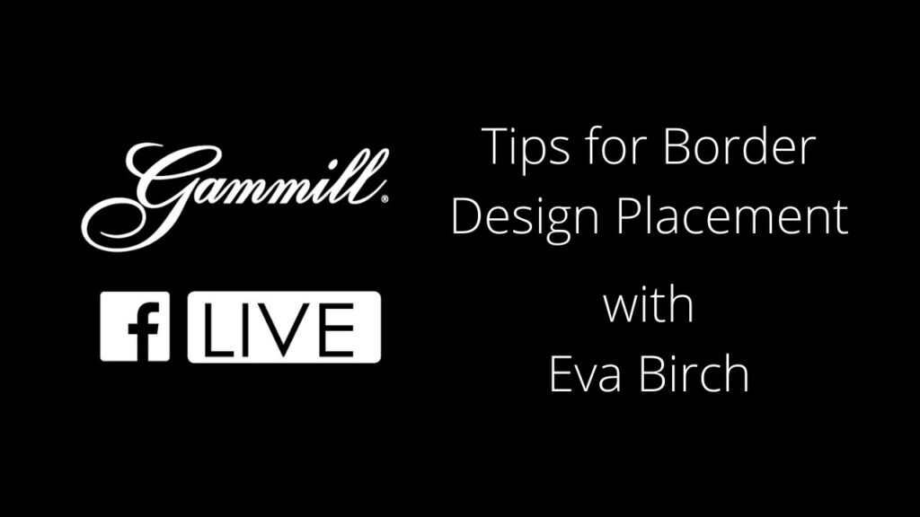 Tips For Border Design Placement | Gammill, Inc
